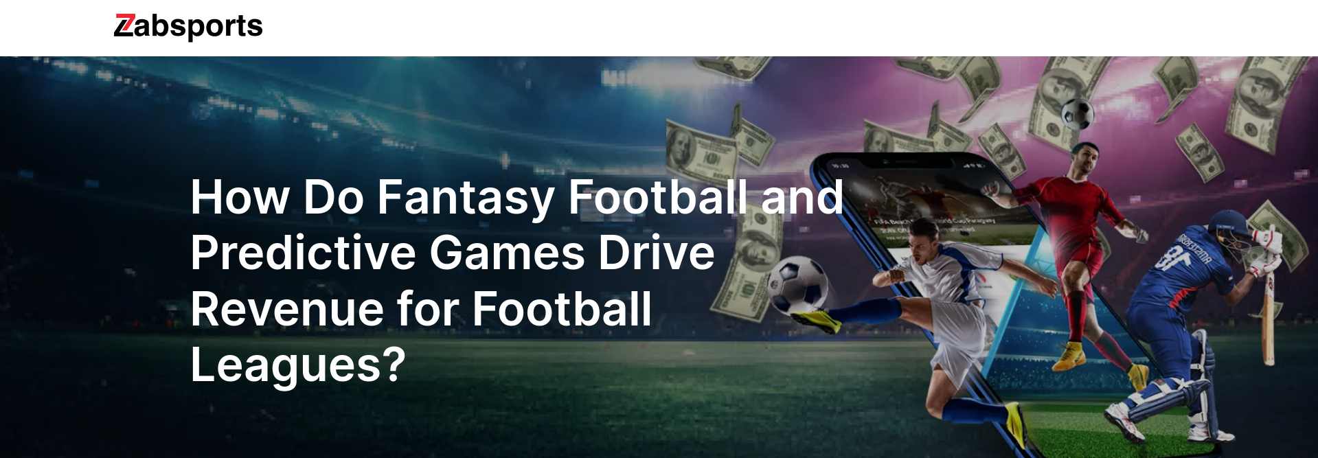How Do Fantasy Football and Predictive Games Drive Revenue for Football ...